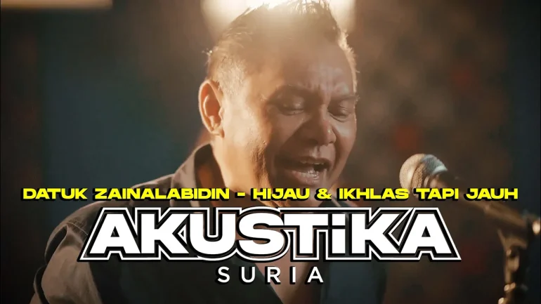 Datuk Zainalabidin – Hijau & Ikhlas Tapi Jauh (LIVE) #Akustikasuria ...