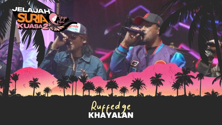 Ruffedge – Khayalan (LIVE) di Jelajah SURIA Kuasa 2 X Yaya Empire ...