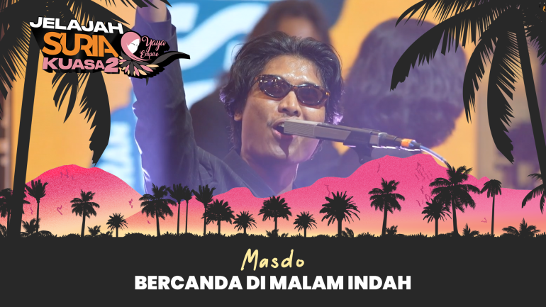 Masdo – Bercanda Di Malam Indah (LIVE) di Jelajah SURIA Kuasa 2 X Yaya ...