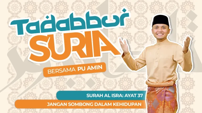 Surah Al Isra’ – Jangan Sombong Dalam Kehidupan | TADABBUR SURIA ...